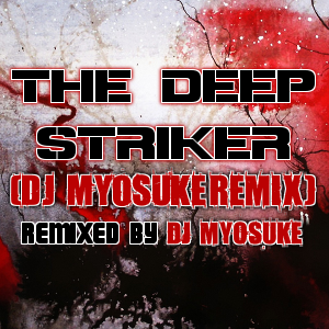 [Scrabble] - THE DEEP STRIKER (DJ Myosuke Remix) - Z-I-v Summer Contest ...